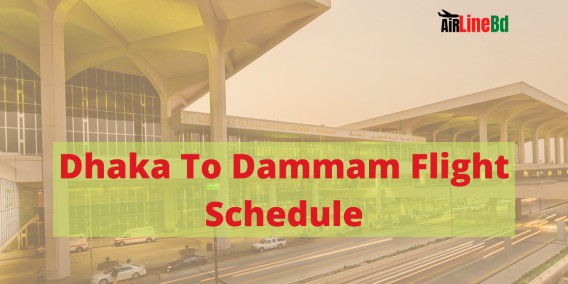 Dhaka To Dammam Flight Schedule 2024 - AirlineBD.com